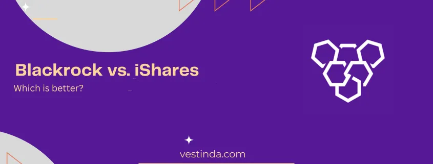 Blackrock vs. iShares: Which is better? – Vestinda