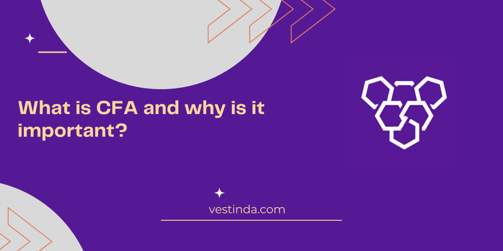 What is CFA and why is it important? – Vestinda