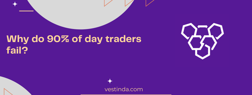 Why do 90% of day traders fail? – Vestinda