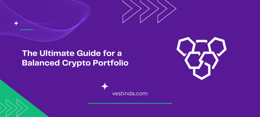 The Ultimate Guide for a Balanced Crypto Portfolio – Vestinda