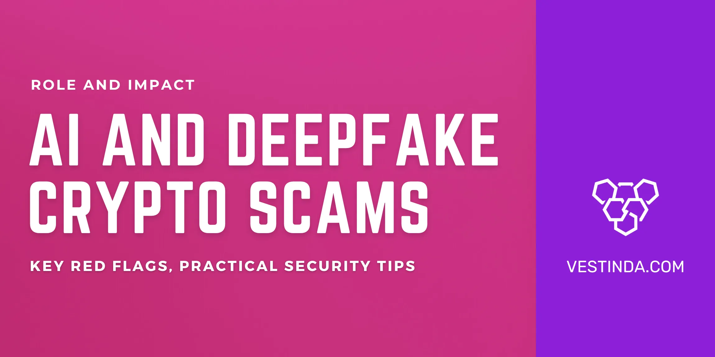 AI Crypto Scams: How AI and Deepfakes are Fueling Scams – Vestinda