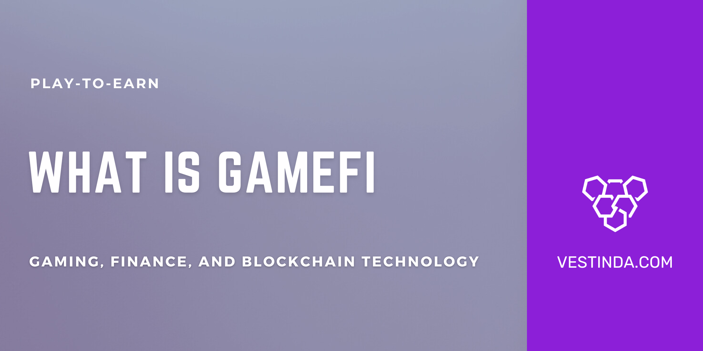 What is GameFi: The Future of Play-to-Earn Gaming – Vestinda